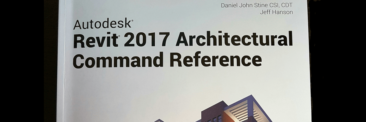 Book Review: Autodesk Revit 2017 Architectural Command Reference – The ...